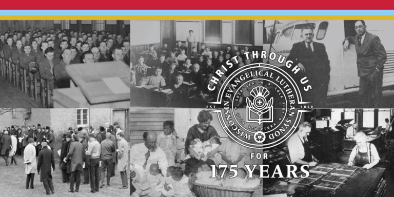 WELS’ 175th anniversary – FORWARD IN CHRIST
